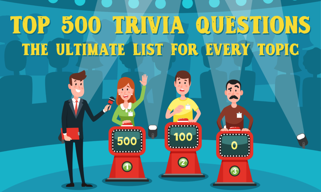 Top 500 Trivia Questions: The Ultimate List for Every Topic - Let's Mingle